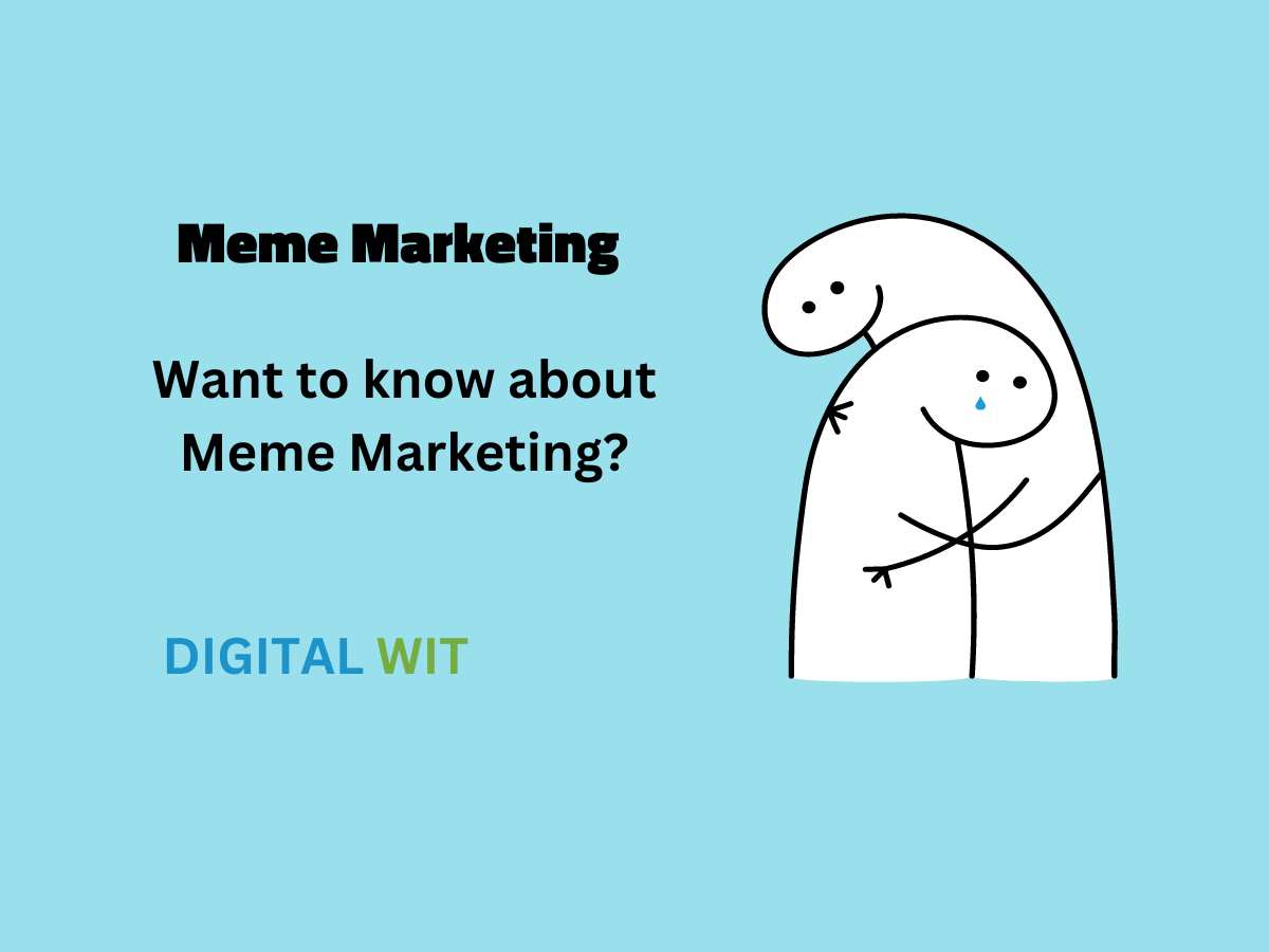 Why meme marketing is important for your business? - Digital Wit